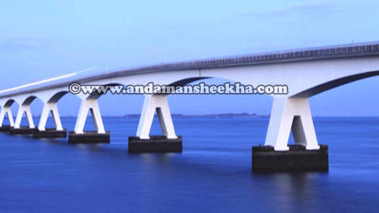 Middle Strait Bridge to be completed by 2020: NHIDCL – ANDAMAN SHEEKHA